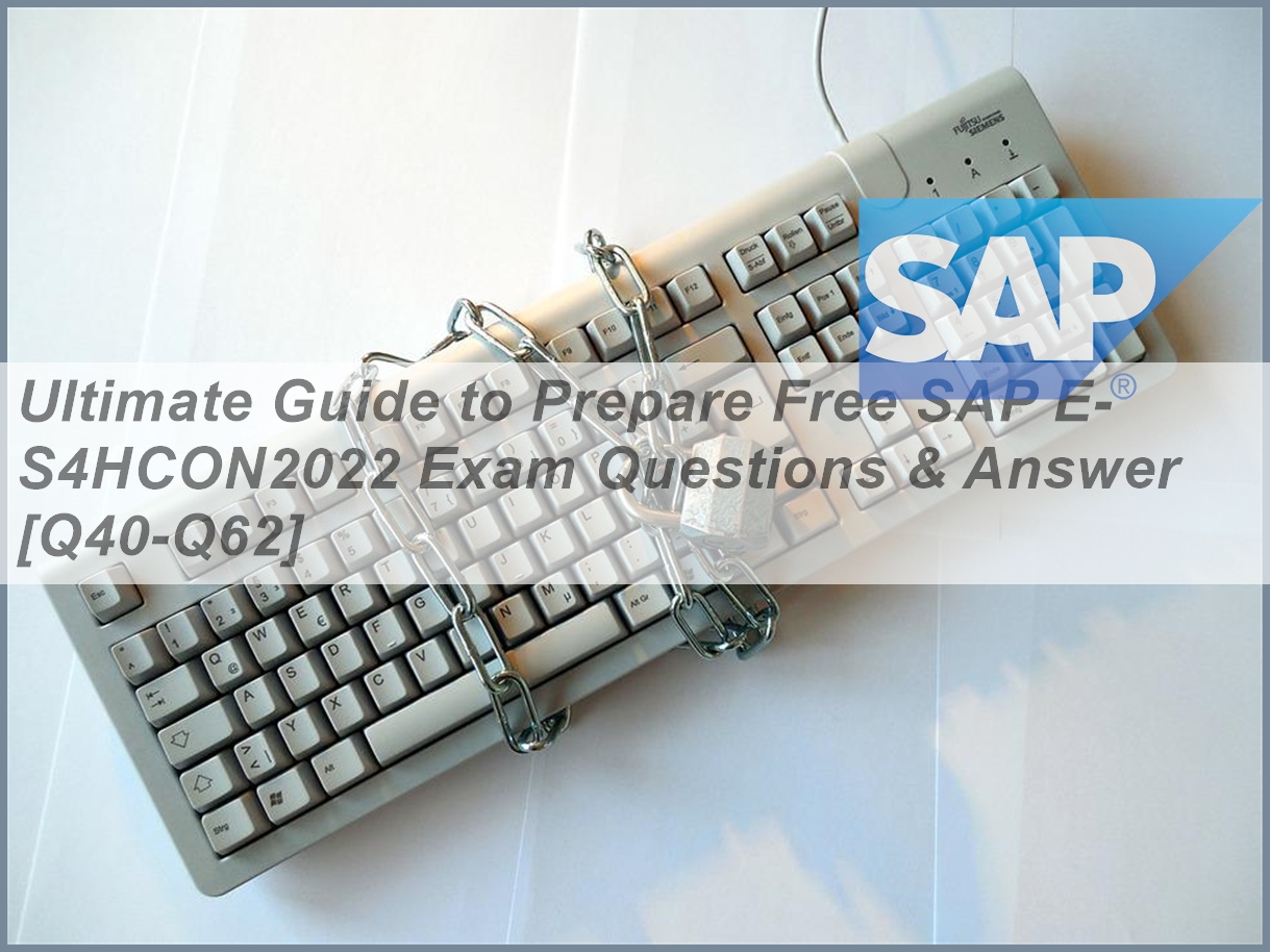 Ultimate Guide to Prepare Free SAP E-S4HCON2022 Exam Questions & Answer ...
